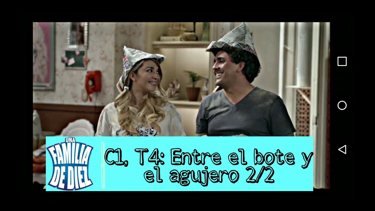Una Família De Diez - C1, T4: Entre el bote y el agujero | 2/2 (Lea la ...