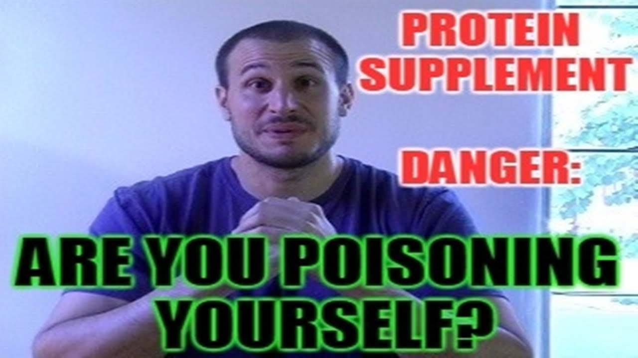 Protein Supplement Danger: Are You Poisoning Yourself? - YouTube