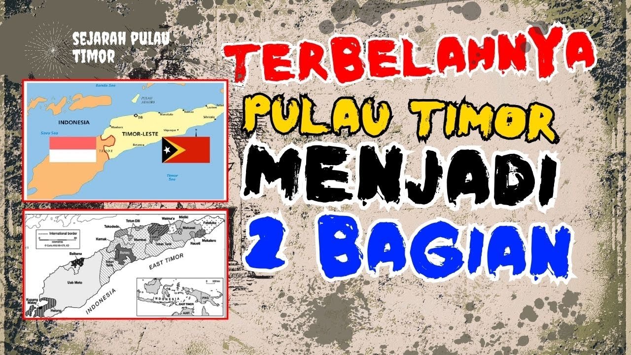 SEJARAH TERBELAHNYA PULAU TIMOR MENJADI 2 BAGIAN - YouTube
