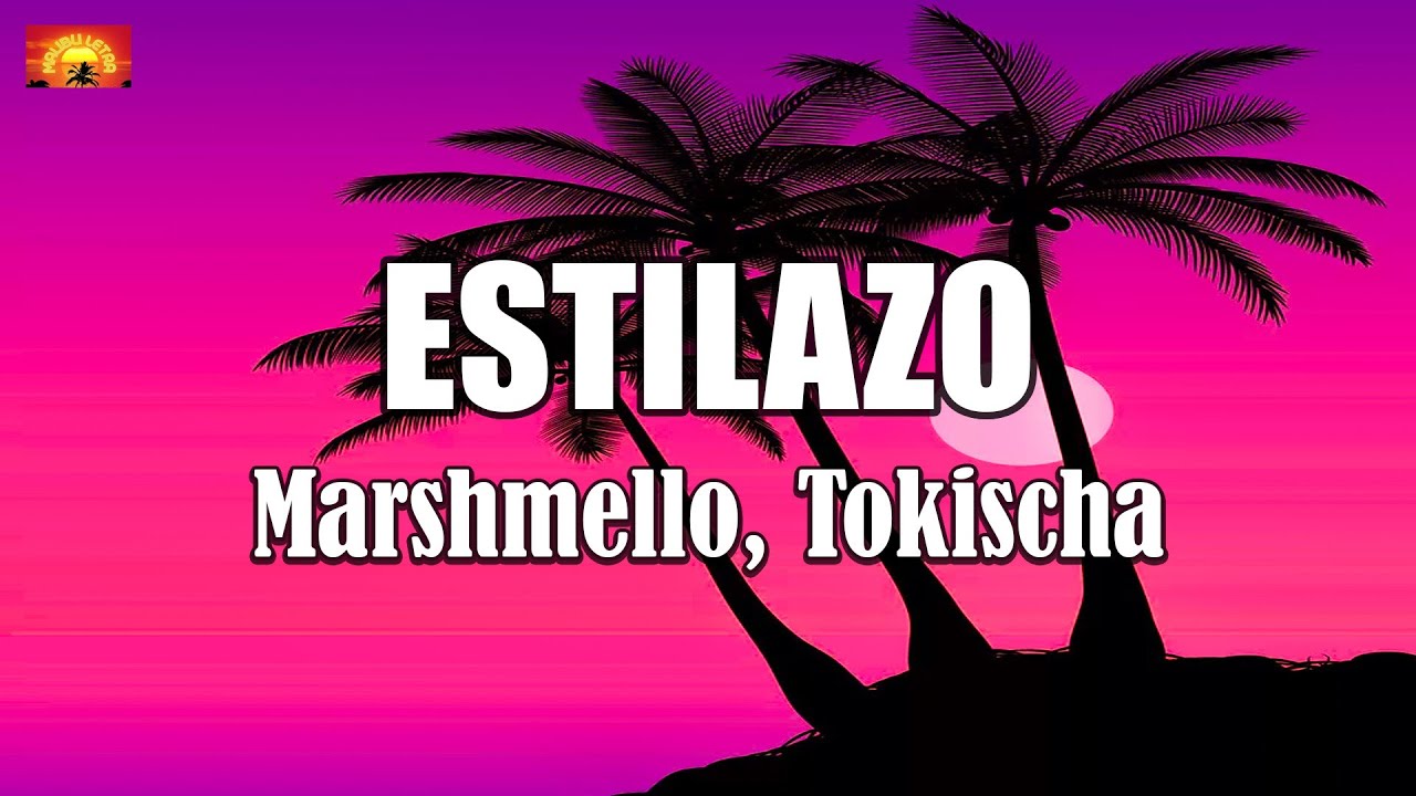Marshmello, Tokischa - ESTILAZO ( Letra / Lyrics ) - YouTube