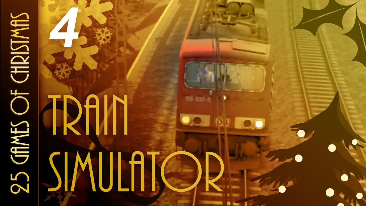 25 Games of Christmas - 4 - Train Simulator - YouTube