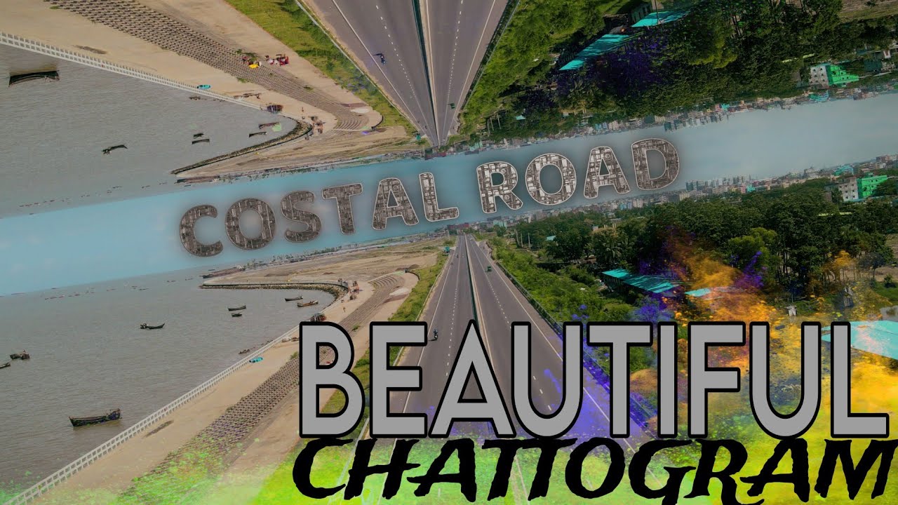 CHITTAGONG A NAME OF EMOTION || The Beautiful Port City Of Bangladesh ...