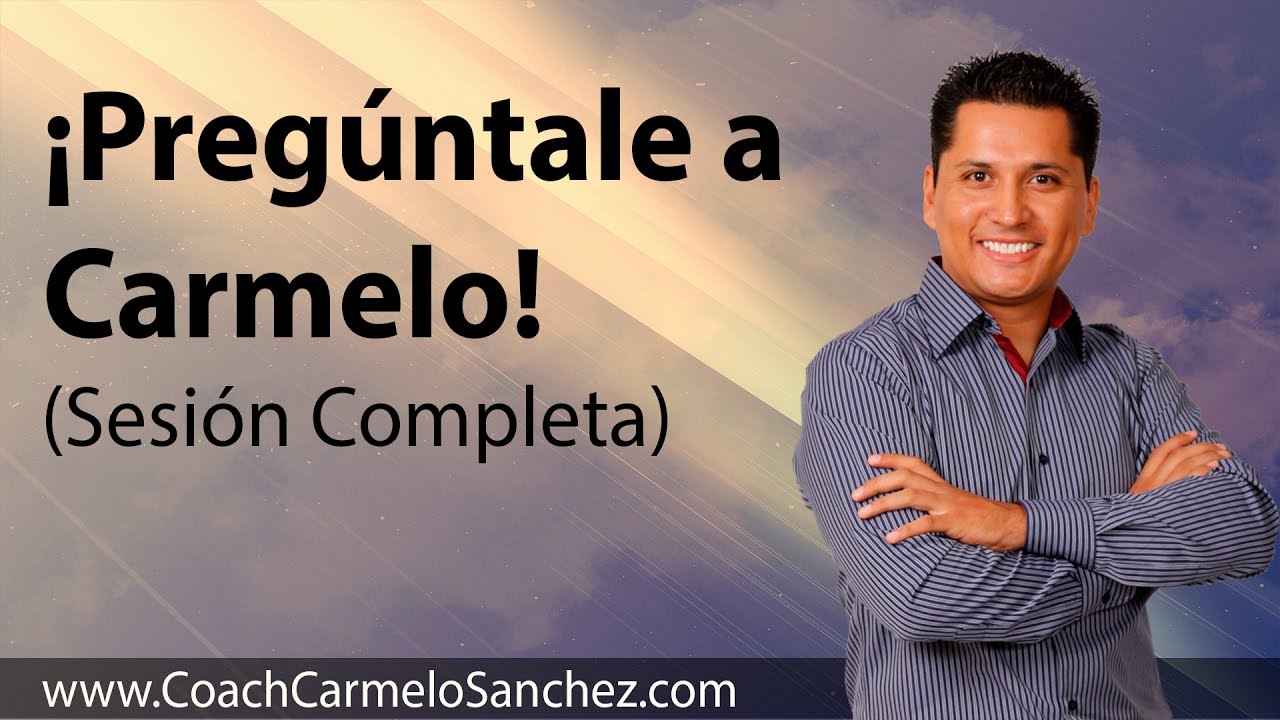 Preguntale a Carmelo - Carmelo Sánchez - Sesión Completa - YouTube