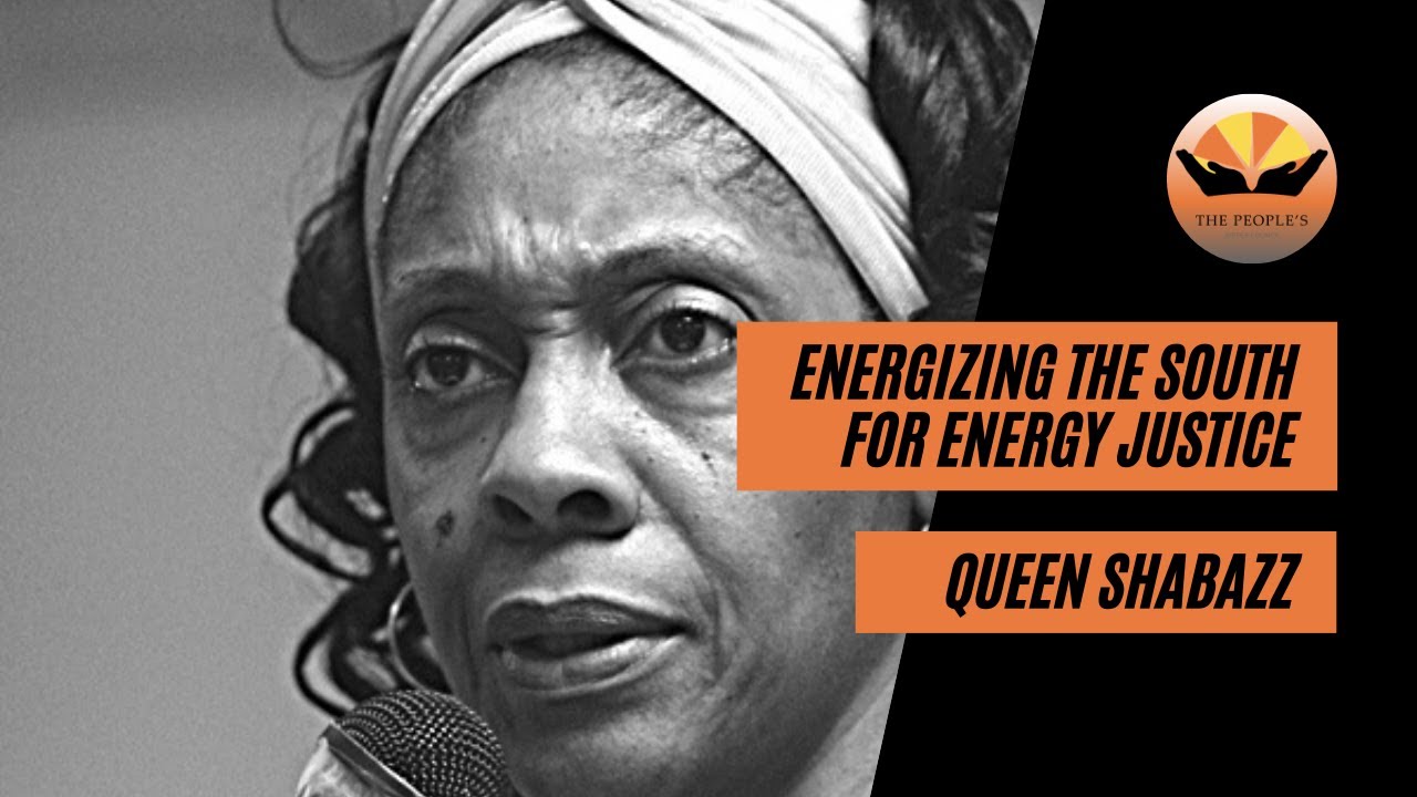 Energizing the South for Energy Justice with Queen Shabazz - YouTube