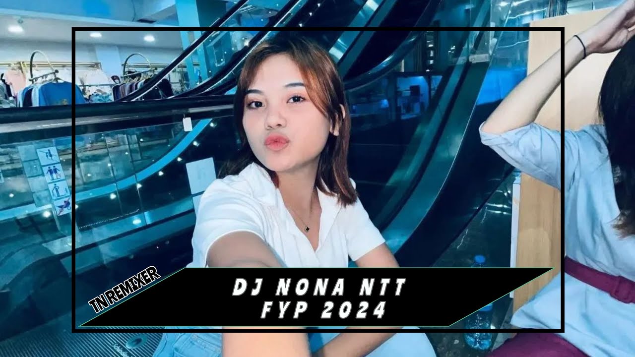 DJ FUNKY KUPANG FYP_NONA NTT_TN REMIXER 2024 - YouTube