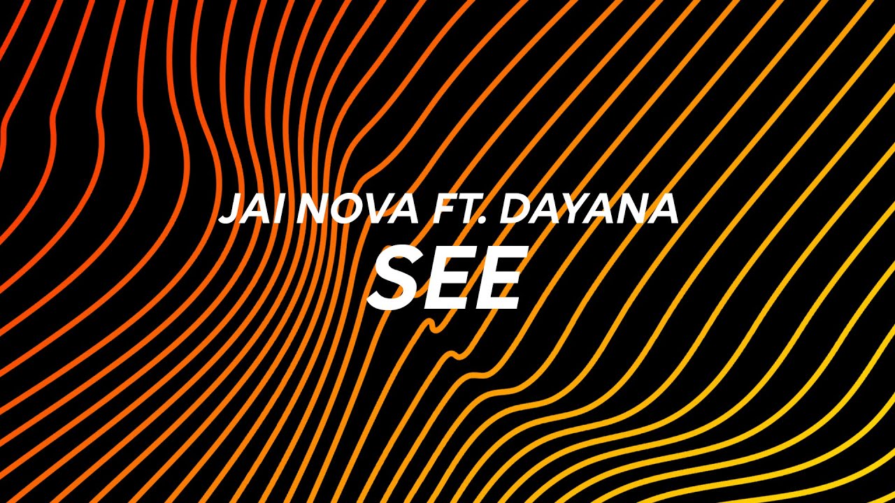 Jai Nova - See ft. DAYANA (Official Lyric Video) - YouTube