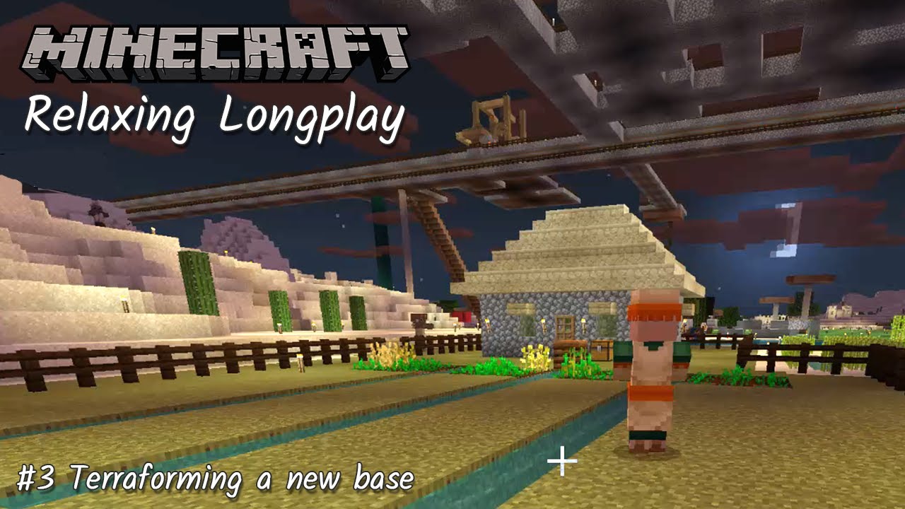 Minecraft Relaxing Longplay - #3 Terraforming a new base (no commentary ...