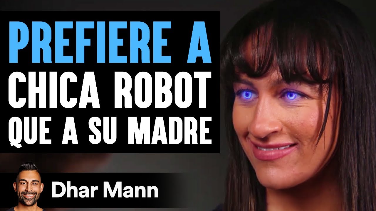 Prefiere A Chica Robot Que A Su Madre | Dhar Mann Studios - YouTube
