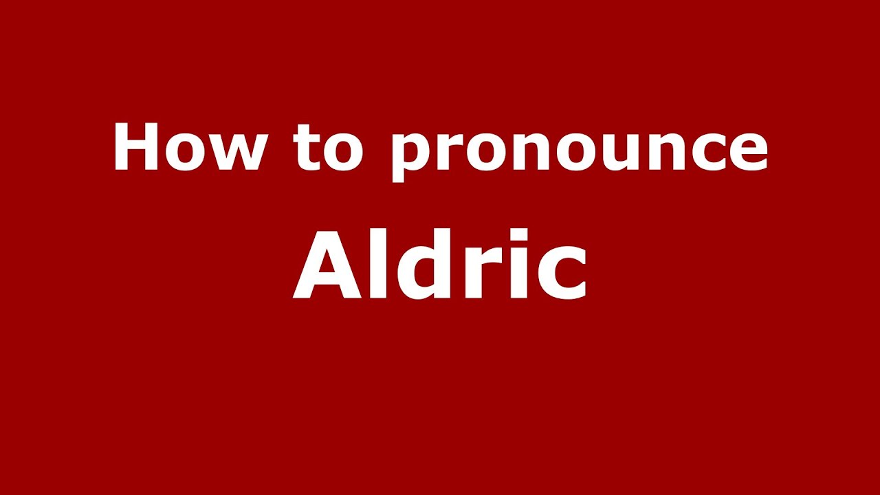 How to Pronounce Aldric - PronounceNames.com - YouTube