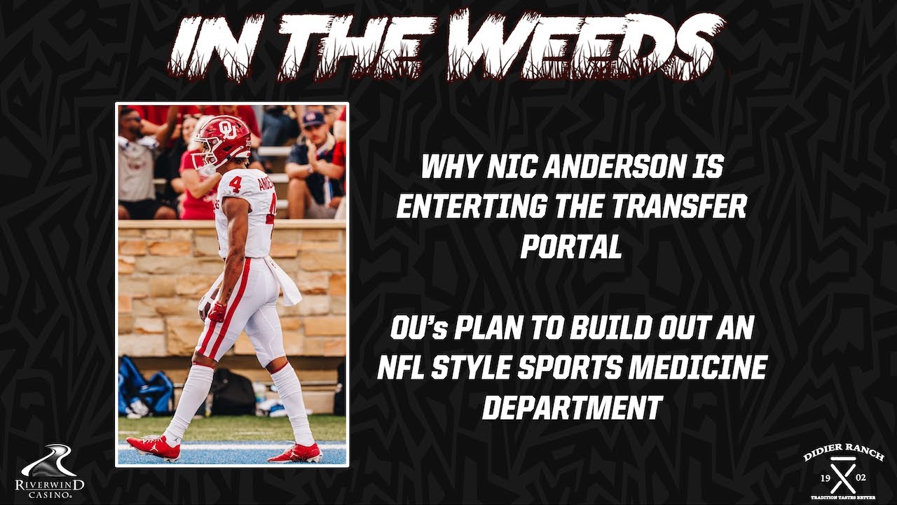 "In the Weeds": Why Nic Anderson Entered the Transfer Portal & OU's ...