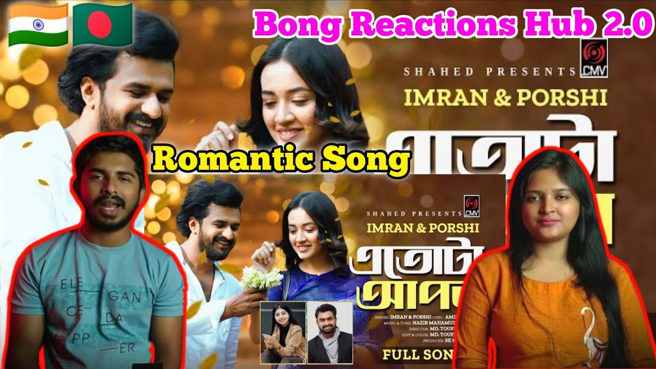 Indian Reaction On | Etota Apon | Full Song | Imran | Porshi | Farhan ...