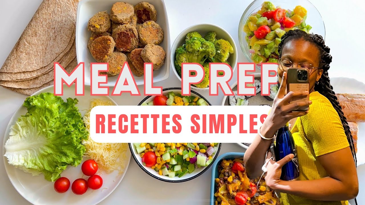 UNE SEMAINE DE REPAS | Meal Prep de recettes simples et équilibrés # ...