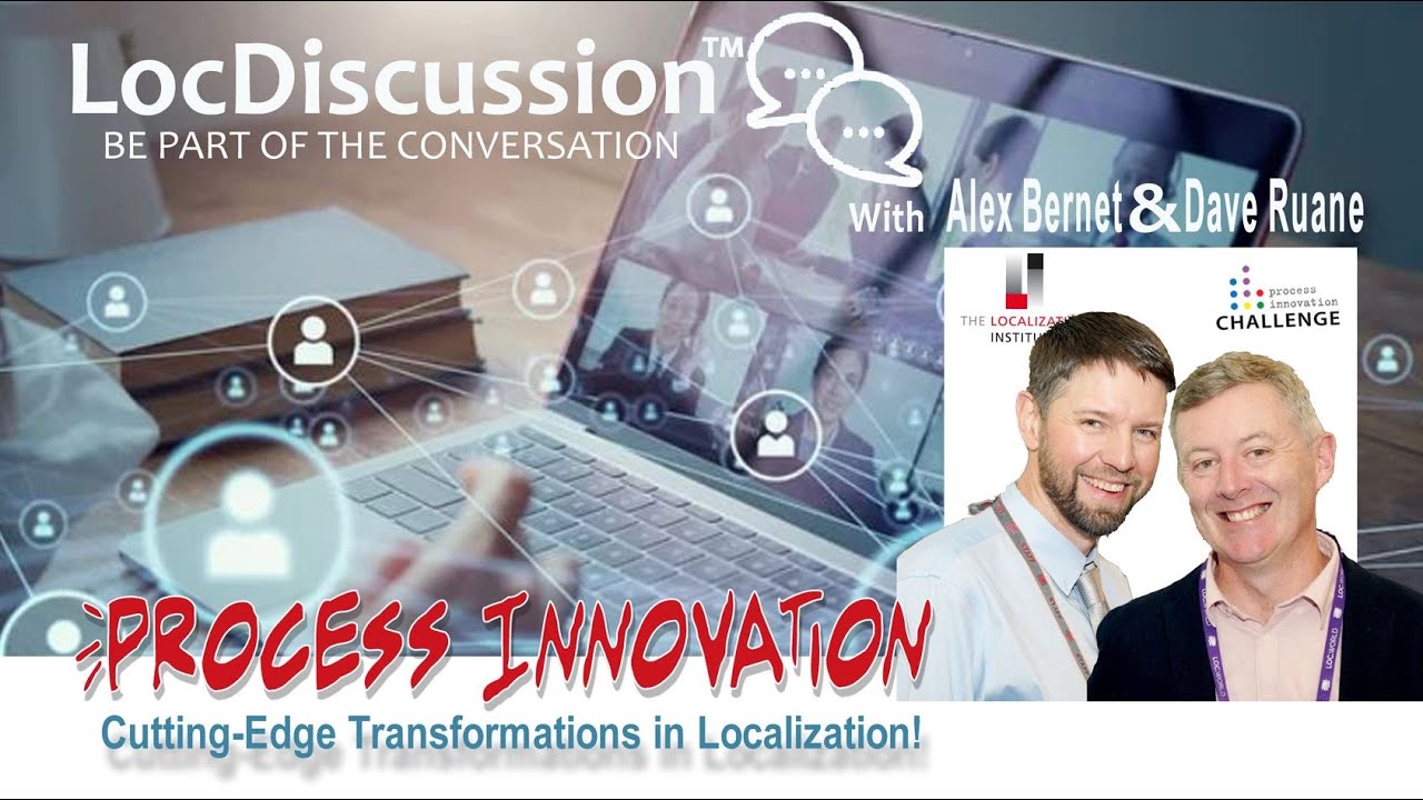 LocDiscussion – PROCESS INNOVATION - Alex Bernet and Dave Ruane - YouTube