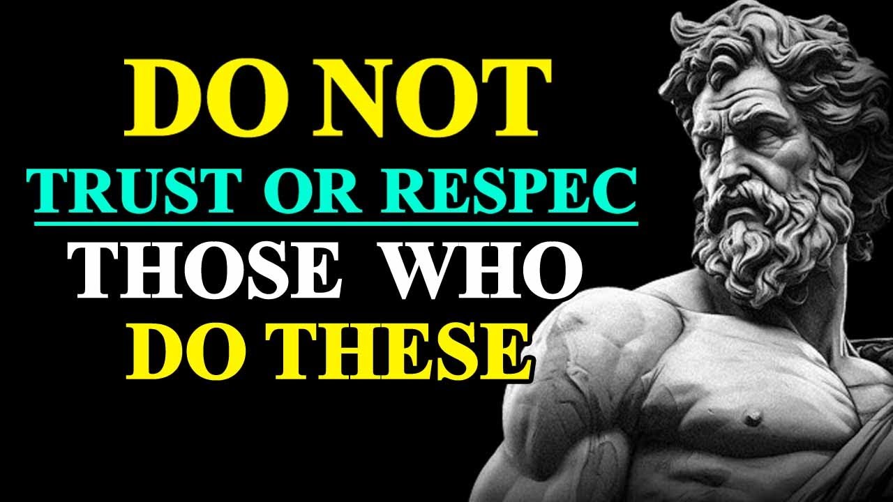 DO NOT TRUST OR RESPECT THOSE WHO DO THESE 7 THINGS | STOICISM - YouTube