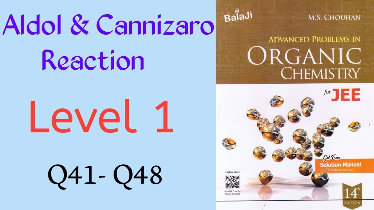 Aldol & Cannizaro Reaction | Level 1 | Q41 - Q48 | M S CHOUHAN ...