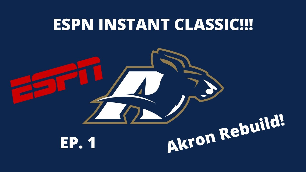 ESPN Instant Classic! Akron Rebuild EP. 1 - YouTube