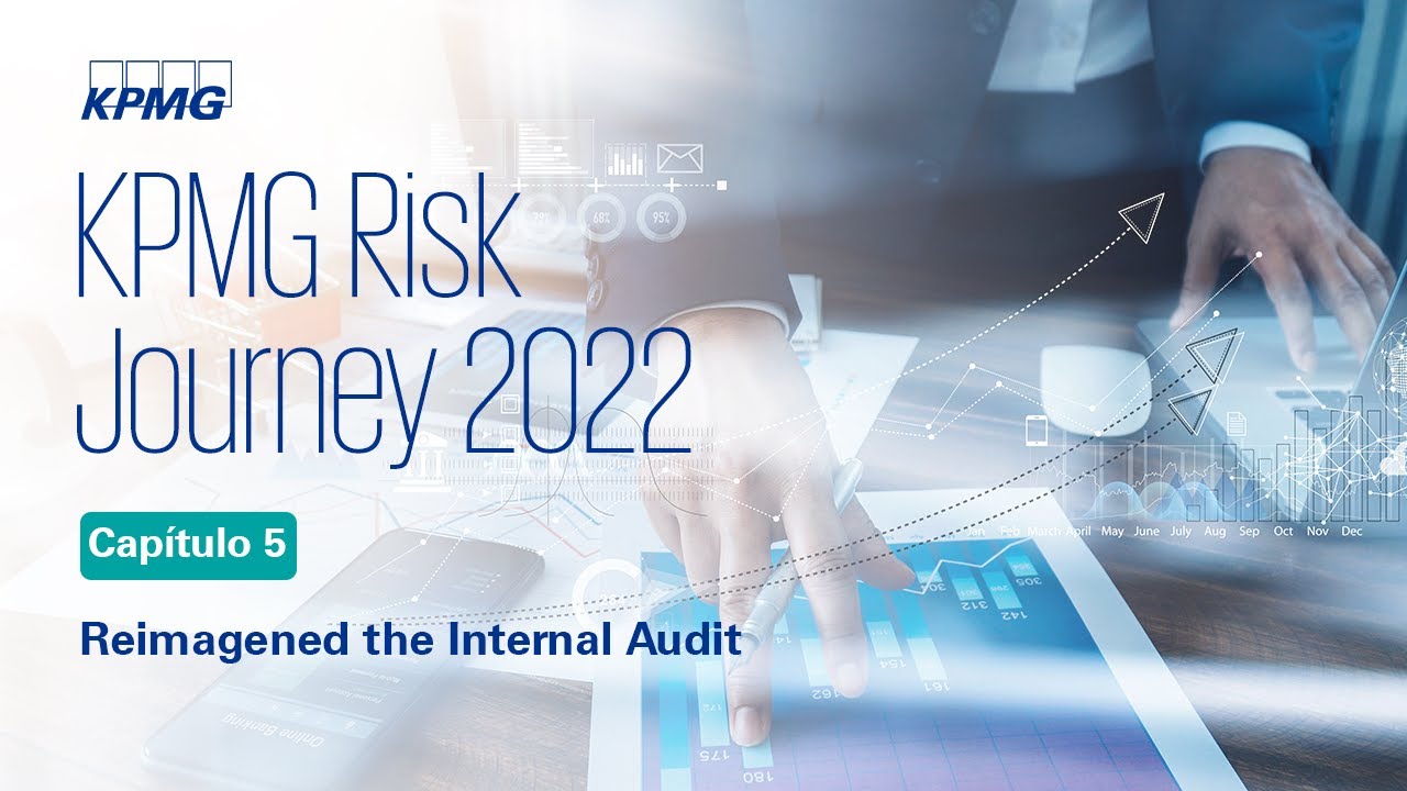 Reimagened the Internal Audit | KPMG Risk Journey 2022 #5 - YouTube