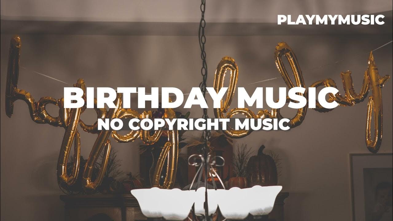Copyright free birthday songs|| Royalty free birthday song - Happy ...