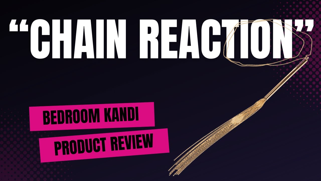 Bedroom Kandi Product Review: "Chain Reaction" - YouTube