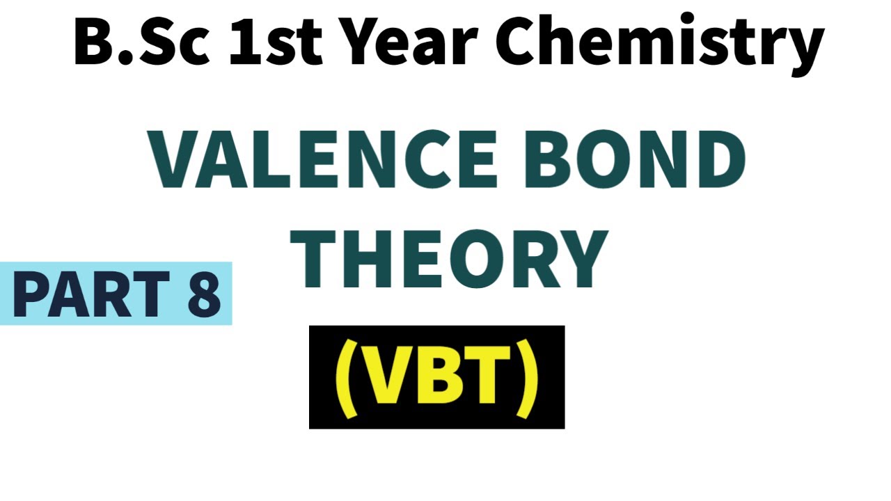 Valence Bond Theory|VBT|Chemical Bonding|BSc 1st Year Chemistry|Part 8 ...