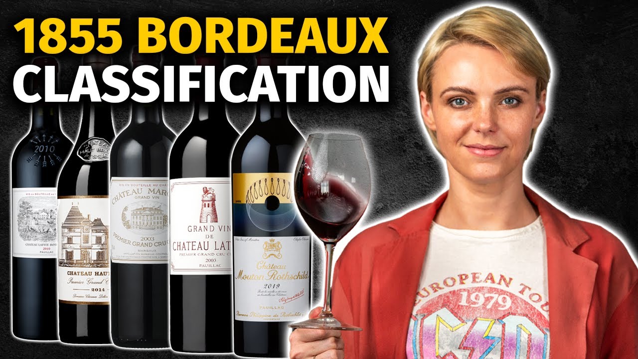 1855 Bordeaux Wine Classification: Timeless Legacy or Outdated Custom ...