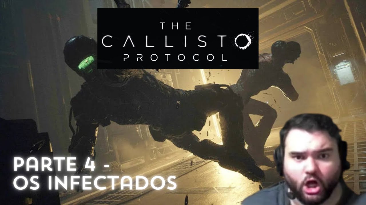 The Callisto Protocol - Parte 4 - Os Infectados - YouTube