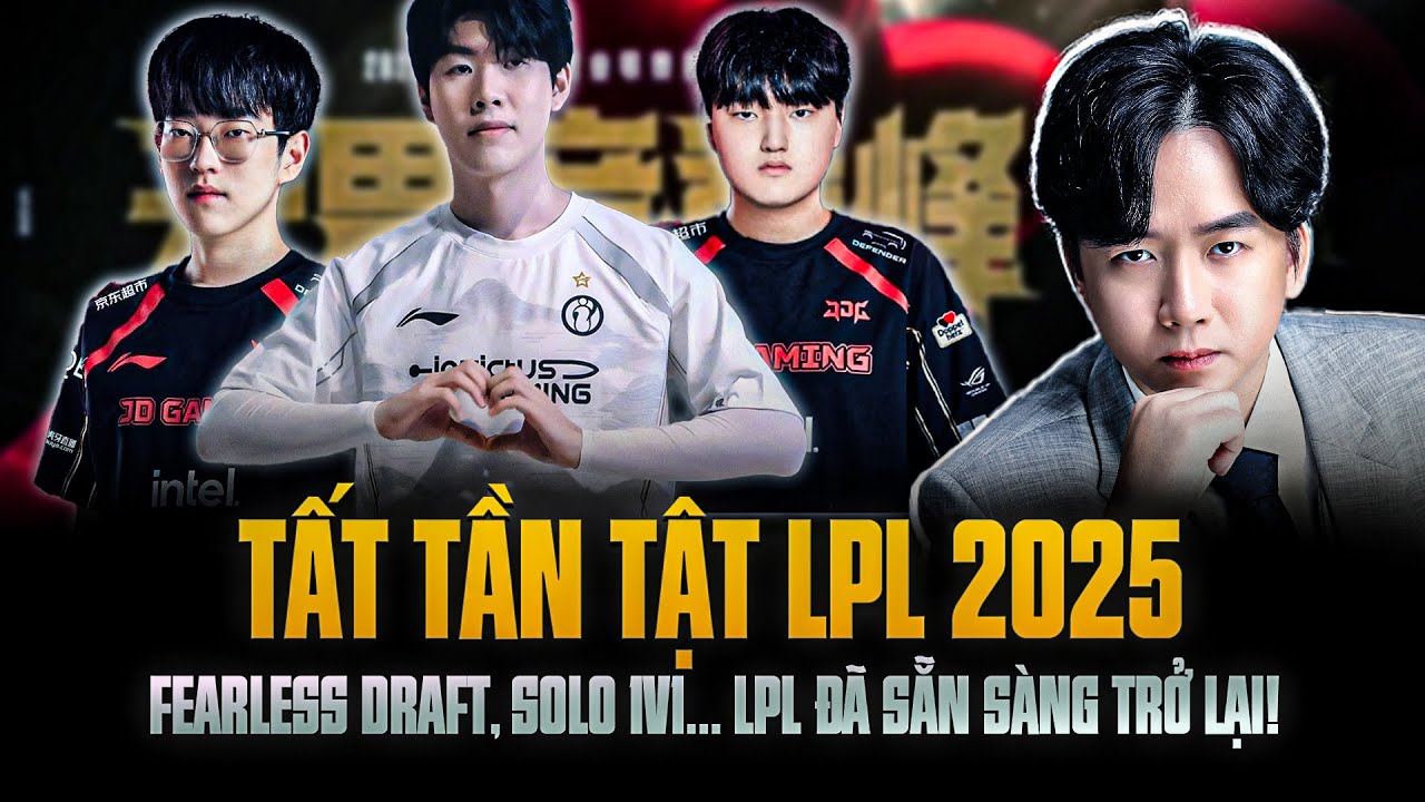 Tất Tần Tật LPL2025: 3 Mùa Giải, Fearless Draft, Solo 1v1… LPL Đã Sẵn Sàng Trở Lại! - YouTube