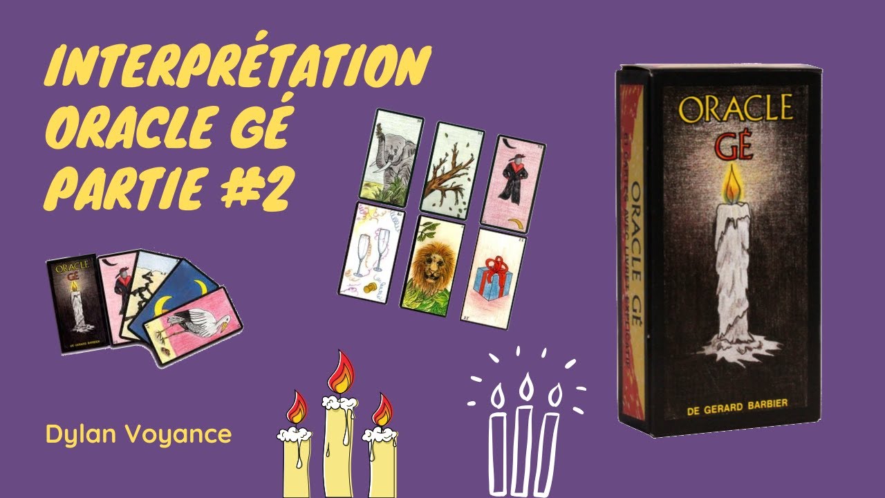 Interprétation de l'Oracle Gé #2 - Sentiments et évenements - YouTube