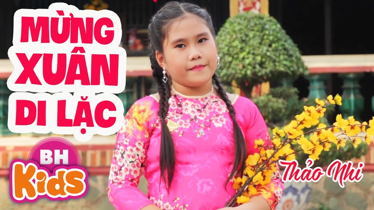 Nhạc Xuân Thiếu Nhi Hay nhất - MỪNG XUÂN DI LẶC - THẢO NHI - Nhạc Thiếu ...