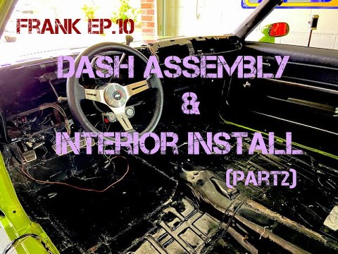 Dash Assembly & Interior Install Part 2 - YouTube