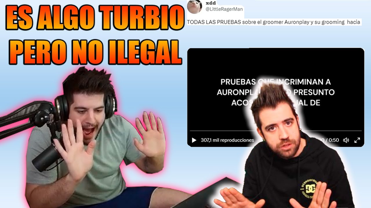 EL CASO DE AURONPLAY & UNA MENOR DE EDAD. ELMILLOR DA SU OPINIÓN - YouTube