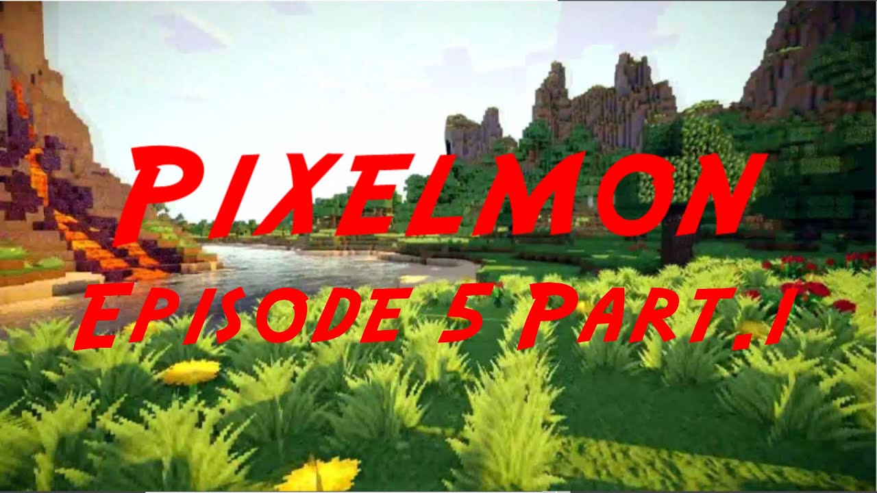Pixelmon: Ep.5 Leveling up Nightmare Part.1 - YouTube