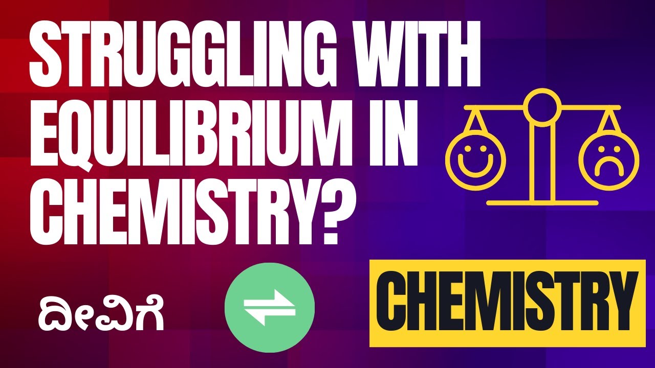 Chemical Equilibrium Explained Like Never Before! | Boost Your Chemistry Score - YouTube