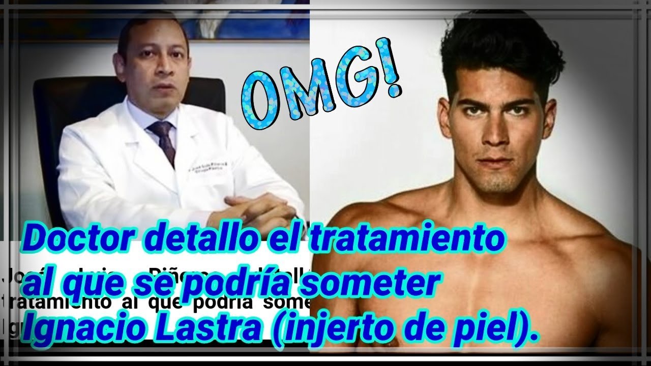 Doctor explica cual sería el tratamiento de Ignacio Lastra - YouTube