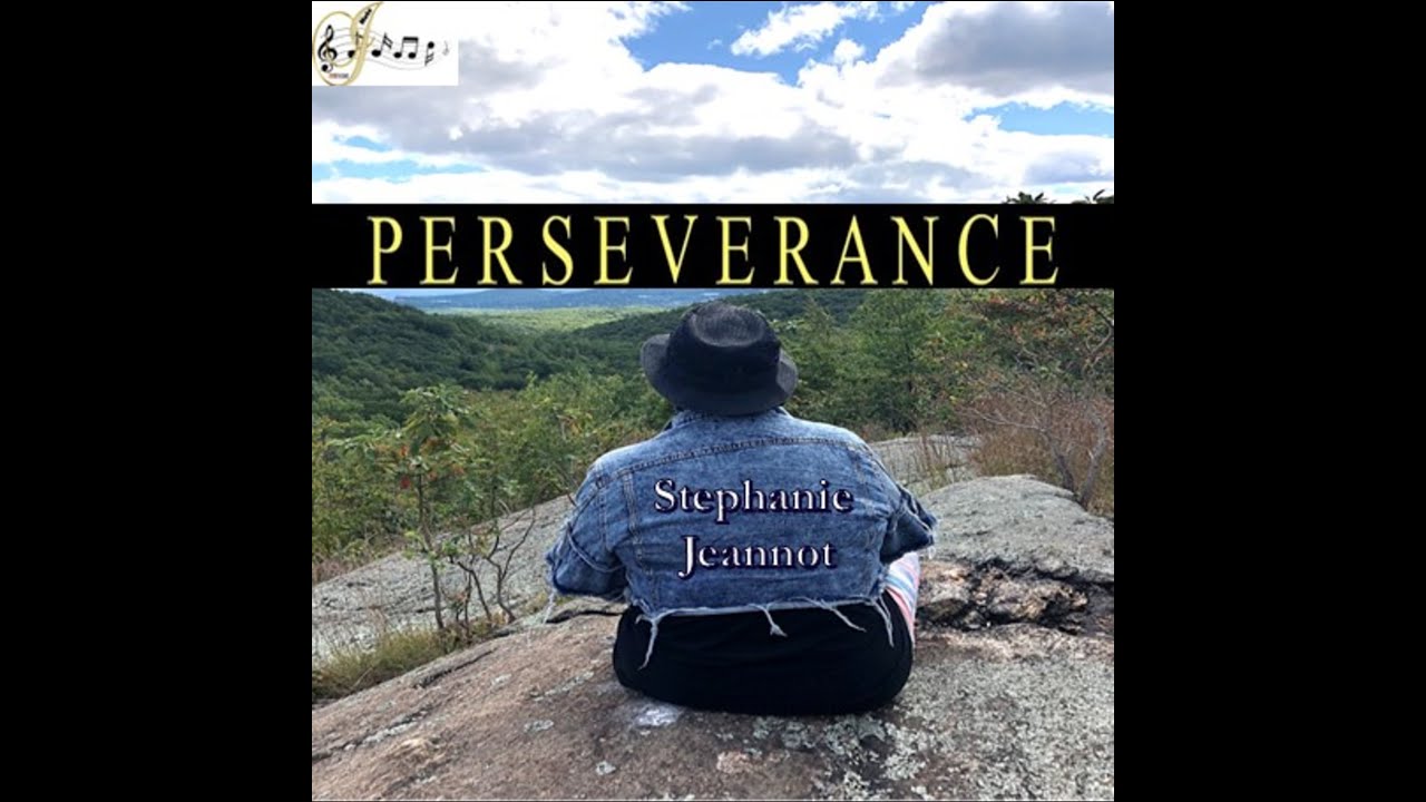 "Perseverance" Lyric Video by Stephanie Jeannot - YouTube
