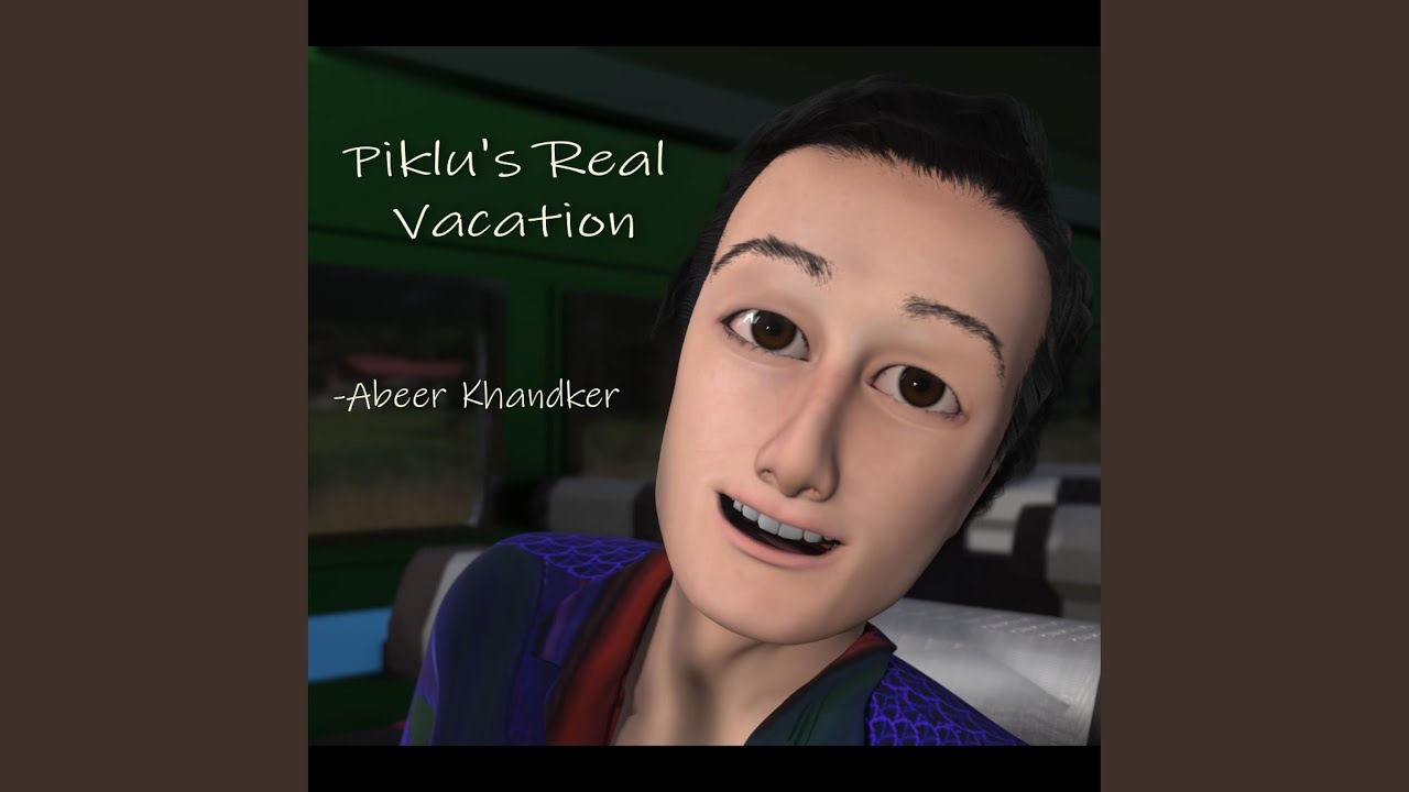 Piklu's Real Vacation - YouTube