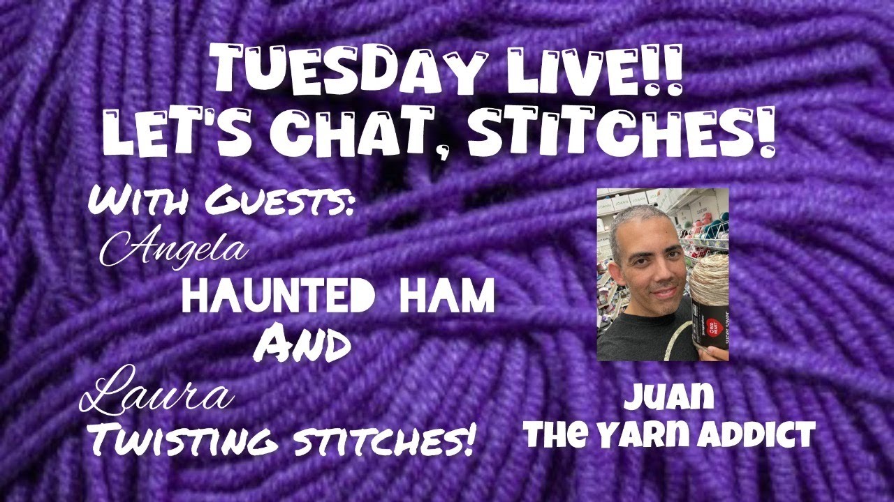 Tuesday Live! Let’s Chat, Stitches! - YouTube