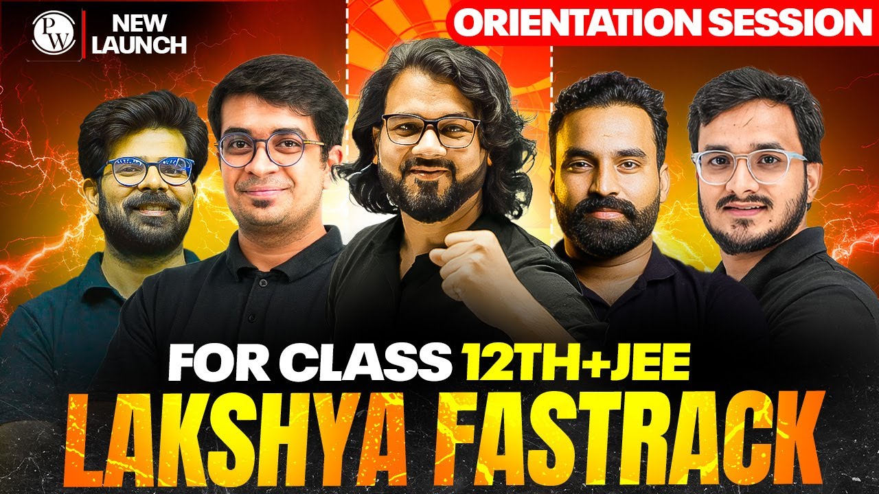 LAKSHYA JEE FASTRACK for Class 12th + JEE 2025🔥 | Live Orientation ...