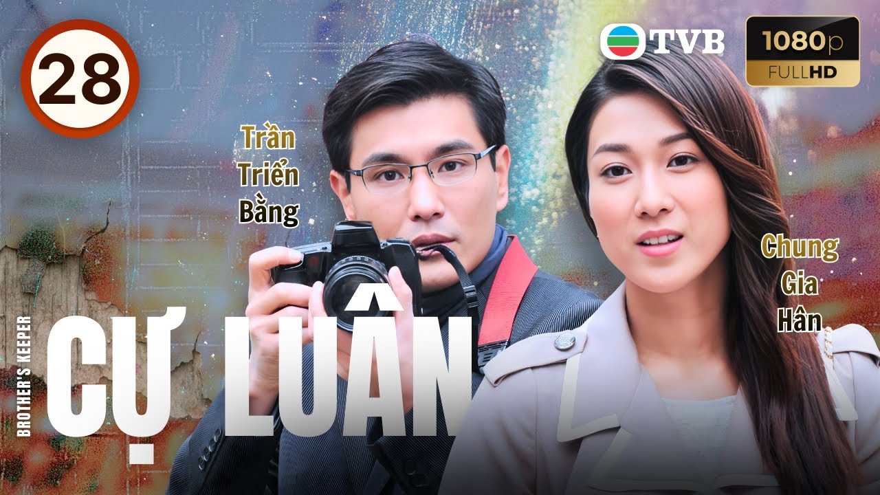 Phim TVB lồng tiếng Cự Luân (The Brothers Keeper) 28/32 | Trần Triển ...