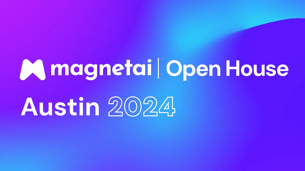 Highlights | MagnetAI Open House Austin 2024 - YouTube