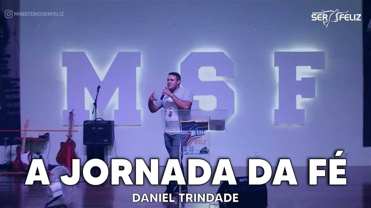 A JORNADA DA FÉ - Daniel Trindade - YouTube