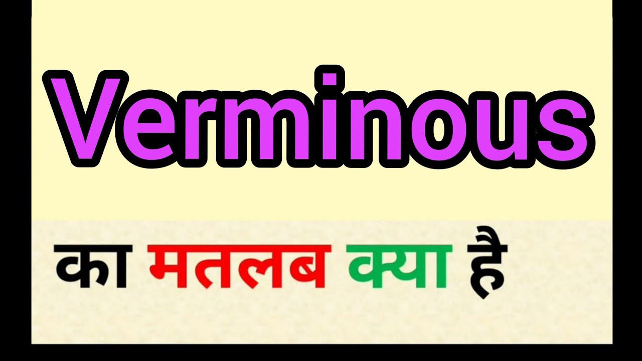Verminous meaning in hindi || verminous ka matlab kya hota hai || word ...