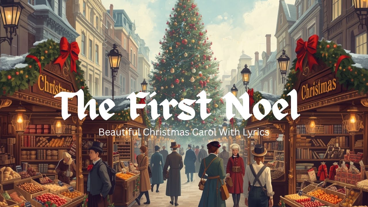 The First Noel With Lyrics | Traditional Christmas Song | Top Christmas ...