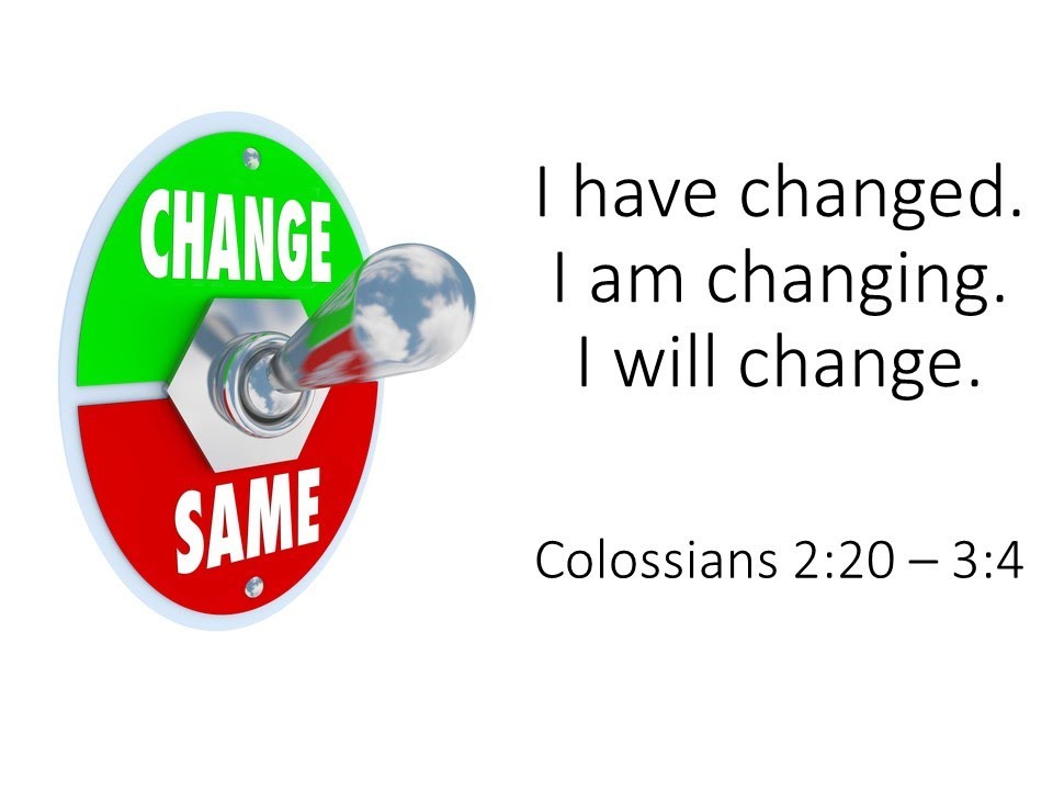 Colossians 2 20 3 4 Changed - YouTube