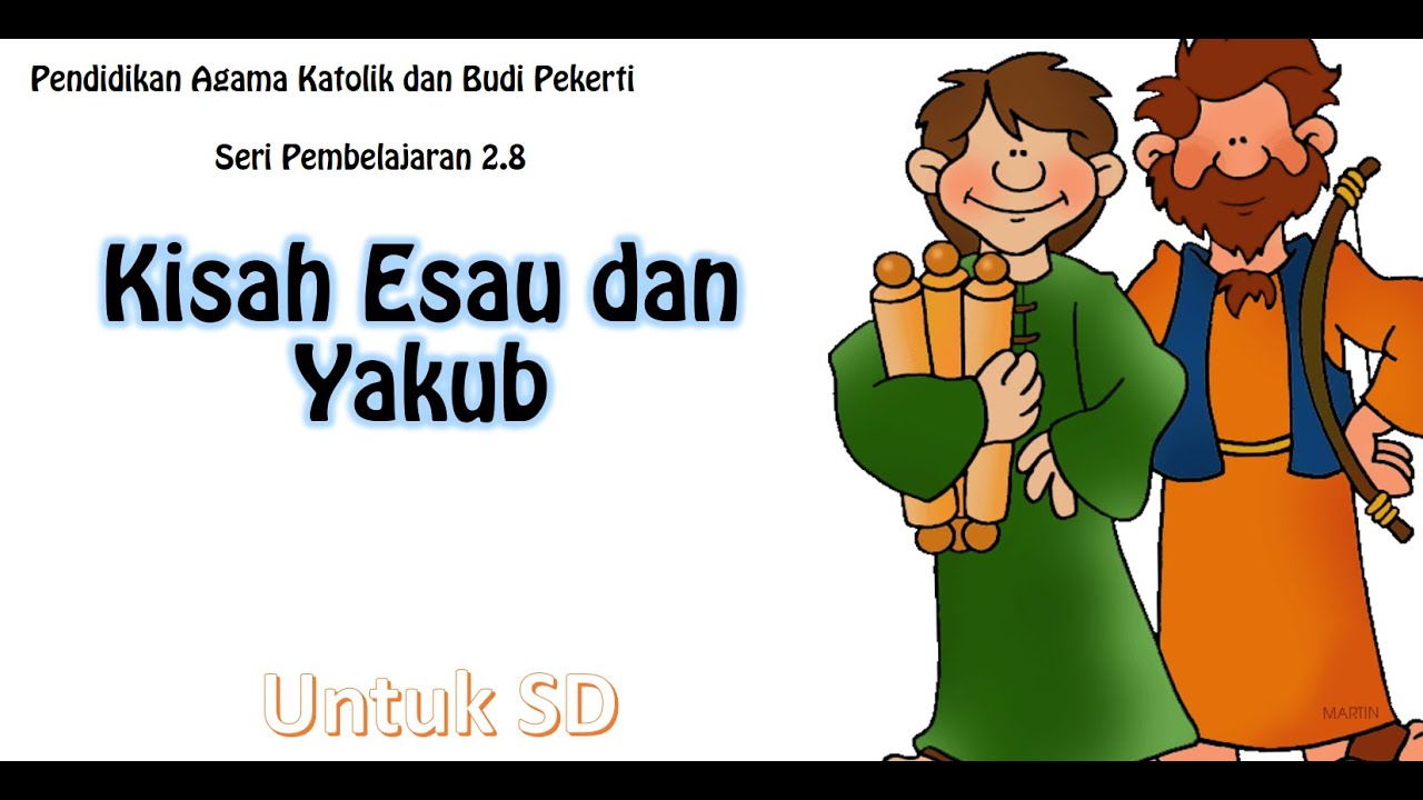 Kisah Esau dan Yakub - Materi Pendidikan Agama Katolik dan Budi Pekerti ...