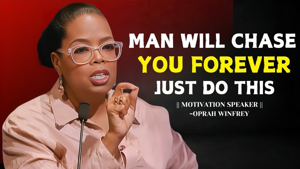MAN WILL CHASE YOU FOR EVER JUST DO THIS | OPRAH WINFREY BEST ...