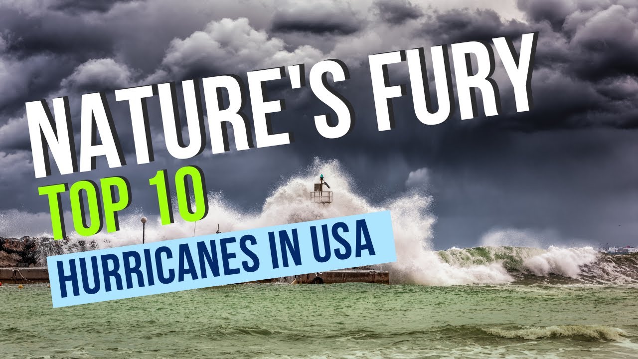 Nature's FURY: Top 10 Hurricanes in USA - YouTube