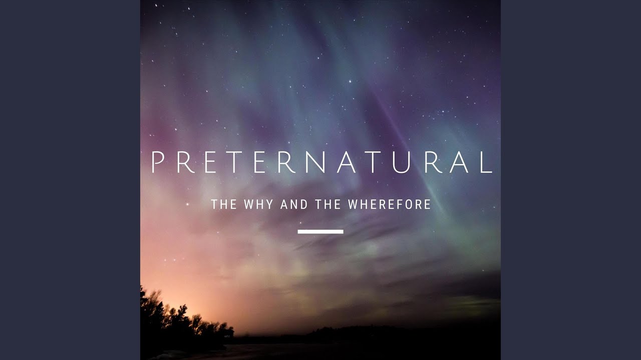 Preternatural - YouTube