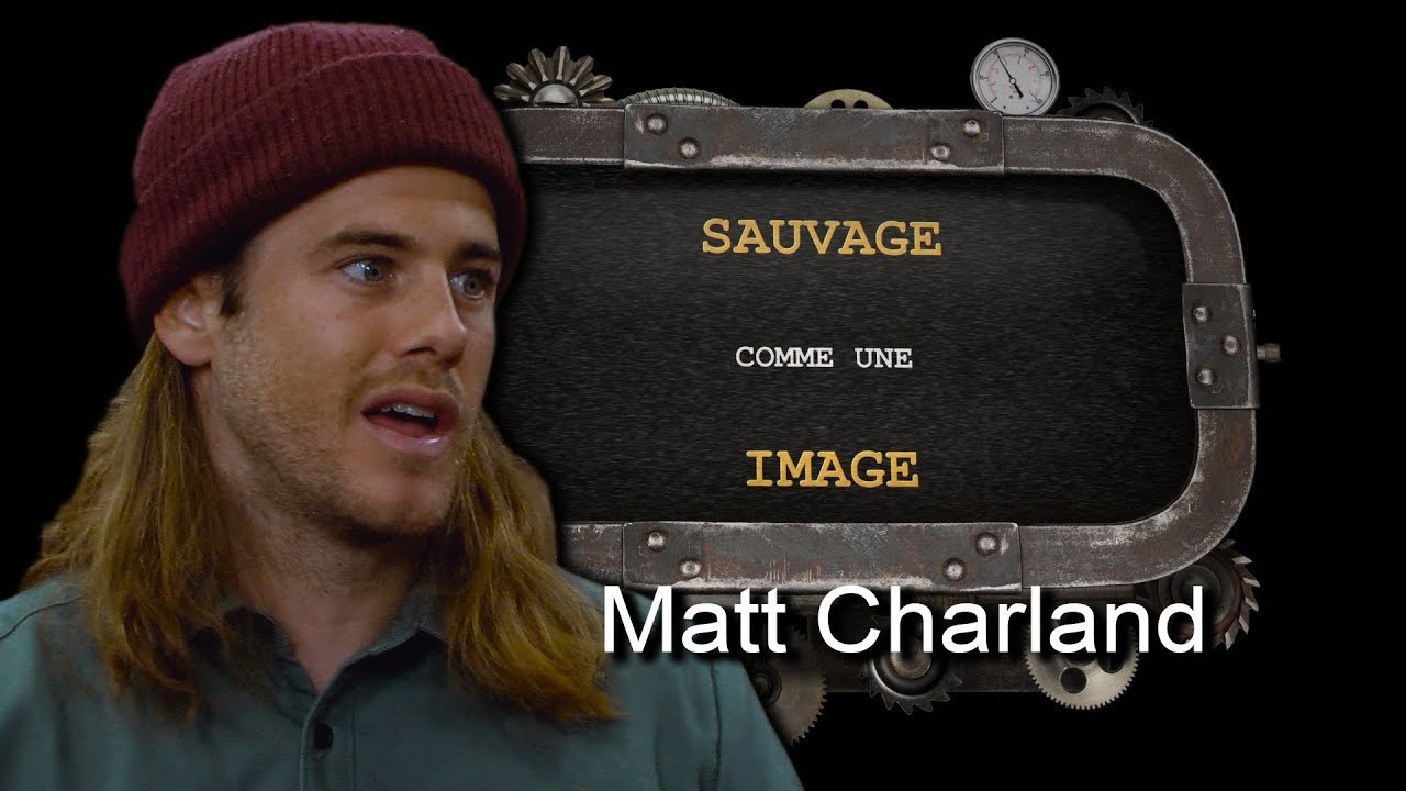 Sauvage comme une image | Matt Charland - YouTube