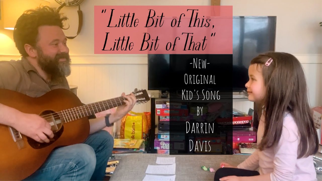 "Little Bit of This, Little Bit of That"- New, Original Song From a Dad ...